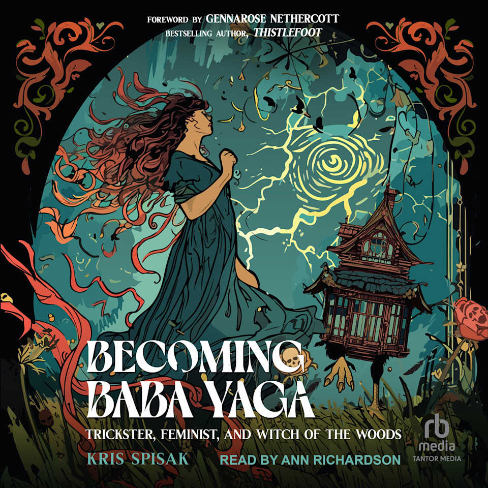 Becoming Baba Yaga by GennaRose Nethercott & Kris Spisak - Audiobook