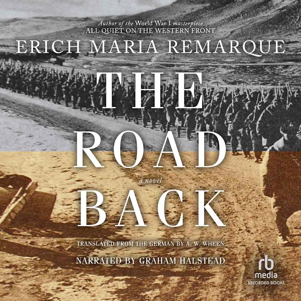 The Road Back by A.W. Wheen & Erich Maria Remarque - Audiobook