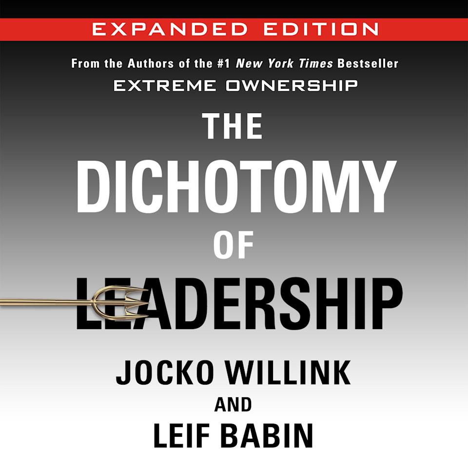 The Dichotomy of Leadership by Jocko Willink & Leif Babin - Audiobook