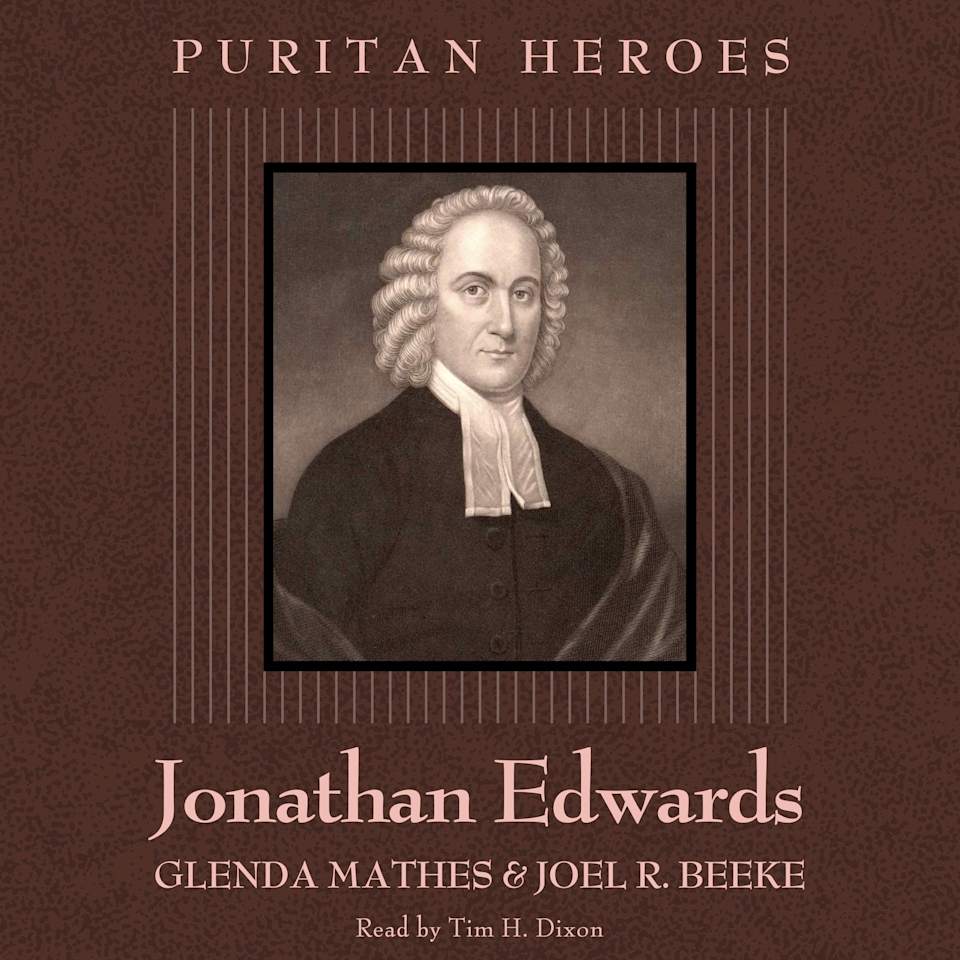 Jonathan Edwards by Glenda Mathes & Joel R. Beeke - Audiobook