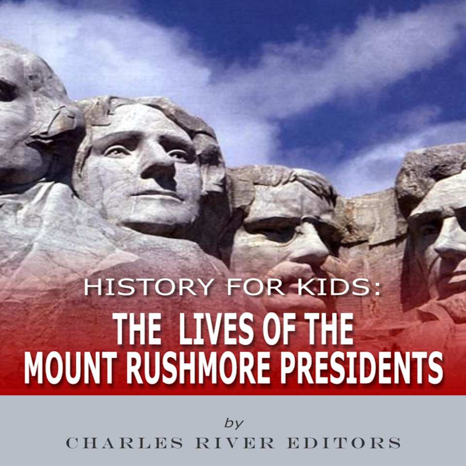 History for Kids: The Lives of the Mount Rushmore Presidents by Charles ...