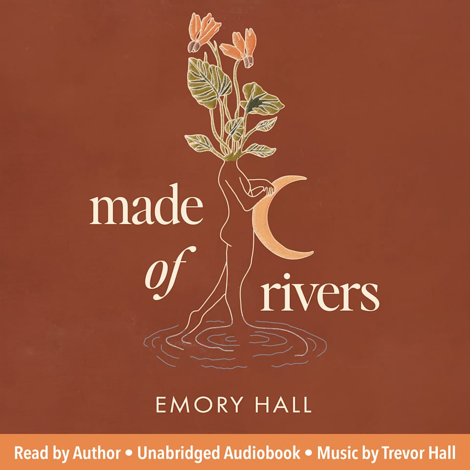 Made of Rivers [Revised & Expanded] by Emory Hall - Audiobook