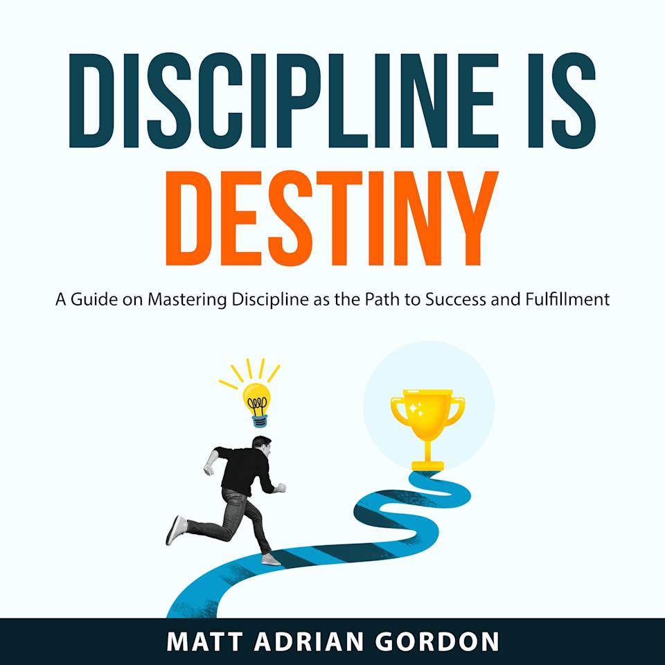 Discipline Is Destiny by Matt Adrian Gordon - Audiobook