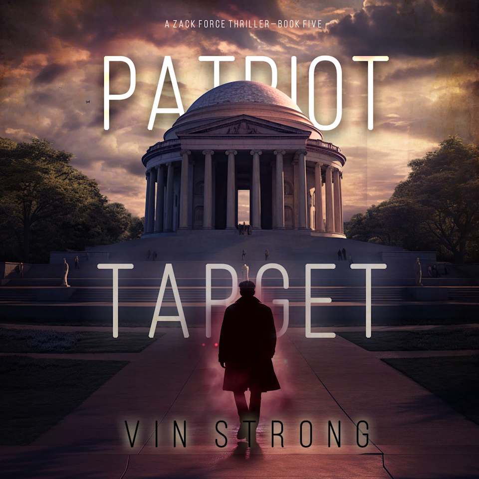 Patriot Target (A Zack Force Action Thriller—Book 5) by Vin Strong ...