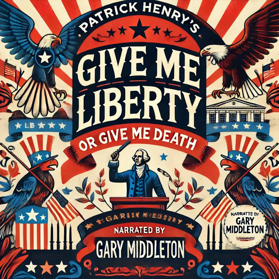 Patrick Henry's Give Me Liberty or Give Me Death by Patrick Henry ...