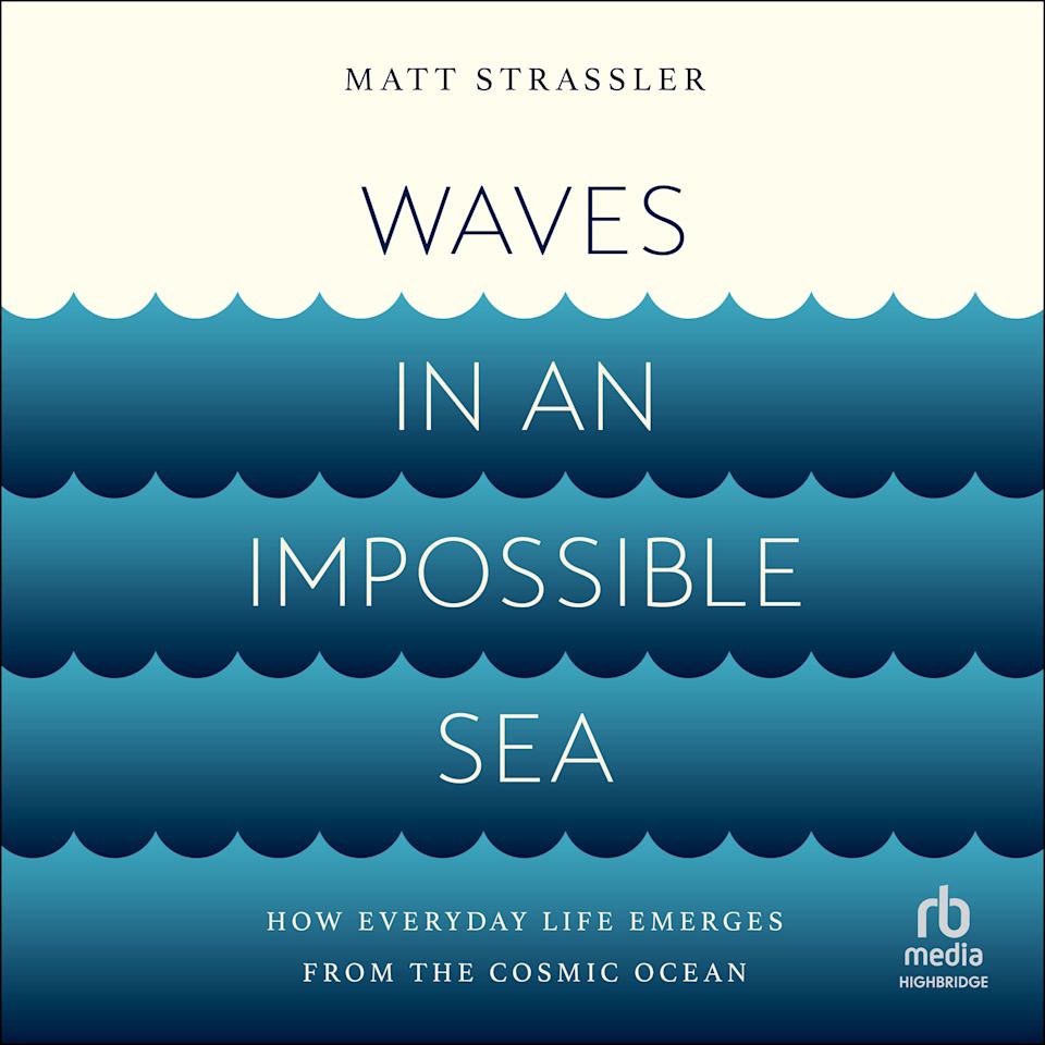 Waves in an Impossible Sea by Matt Strassler - Audiobook