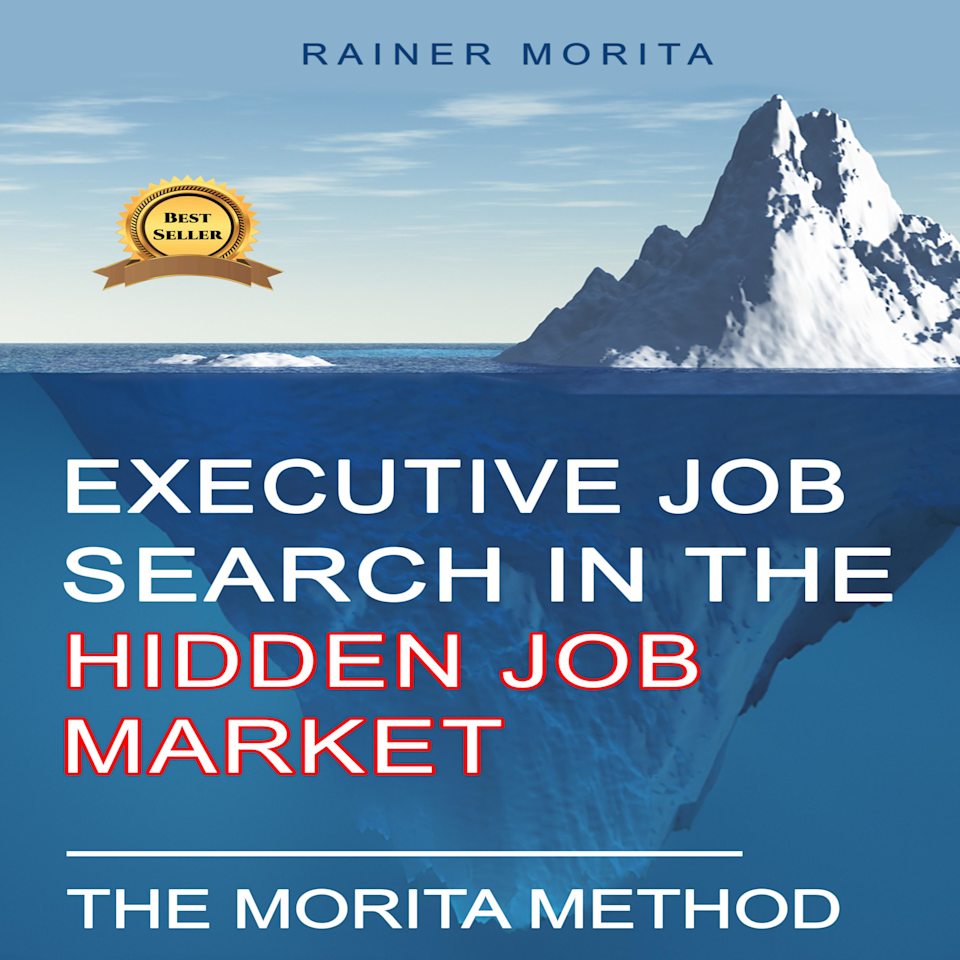 Executive Job Search in the Hidden Job Market - The Morita Method by Rainer Morita - Audiobook