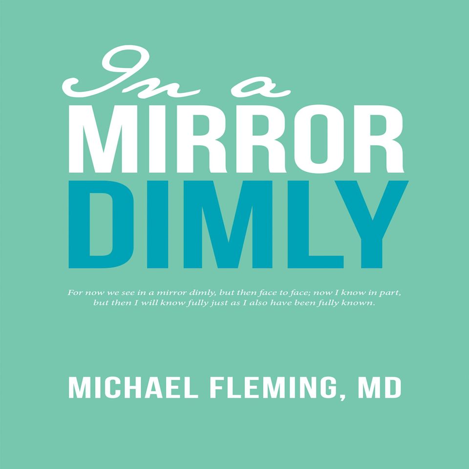 In a Mirror Dimly by Michael Fleming MD - Audiobook