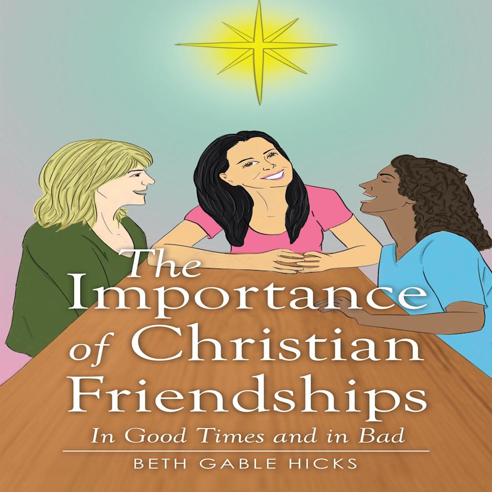 The Importance of Christian Friendships by Beth Gable Hicks - Audiobook
