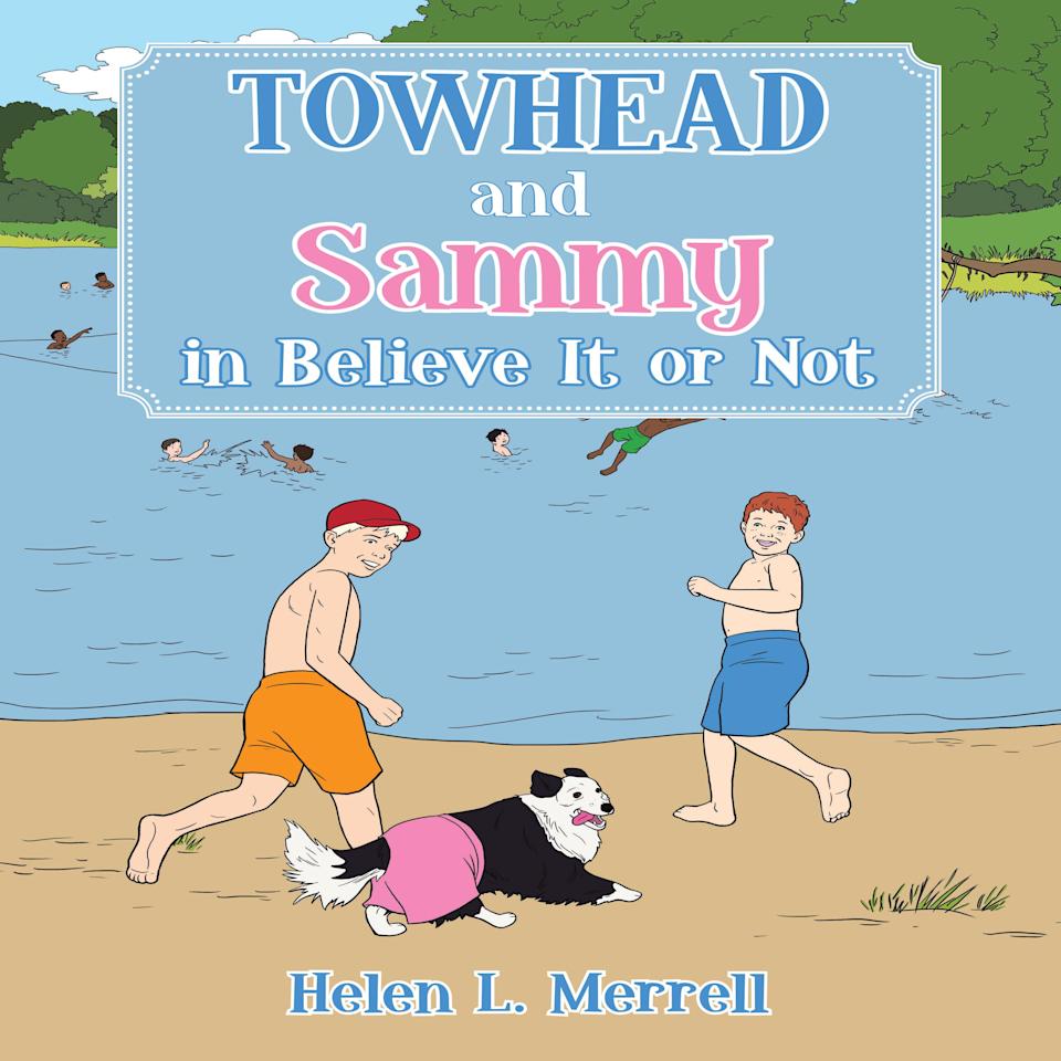 Towhead and Sammy in Believe It or Not by Helen L. Merrell - Audiobook