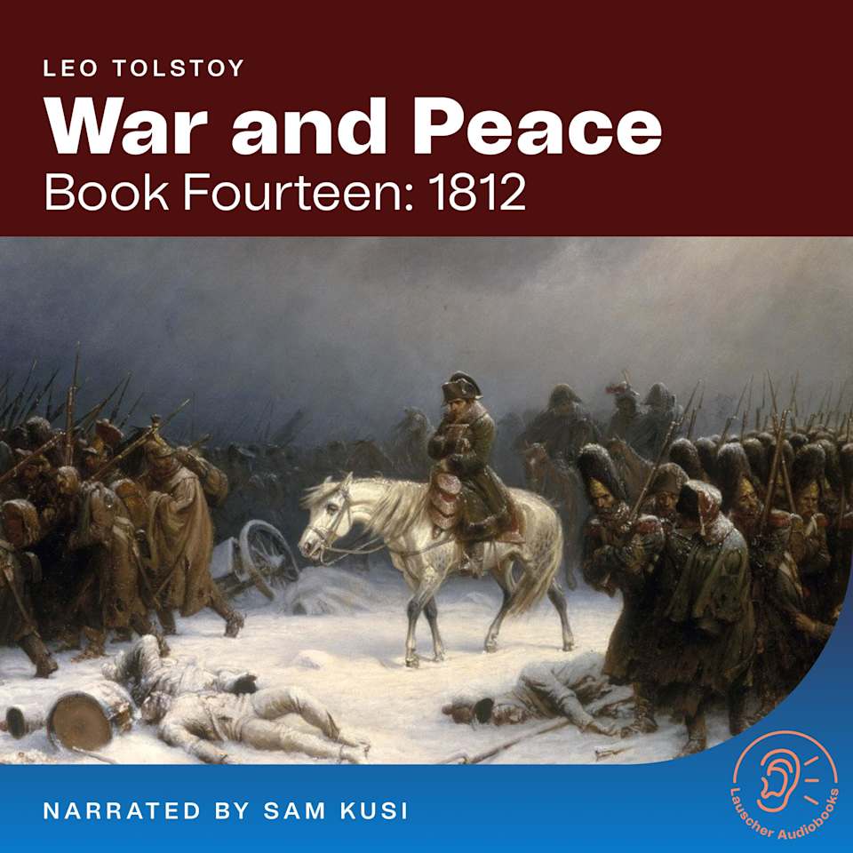 War and Peace (Book Fourteen: 1812) by Leo Tolstoy - Audiobook