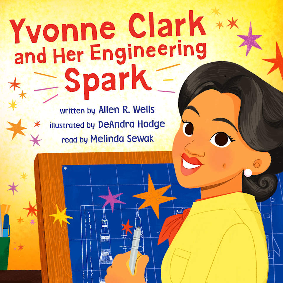 Yvonne Clark and Her Engineering Spark by Allen R. Wells & DeAndra ...