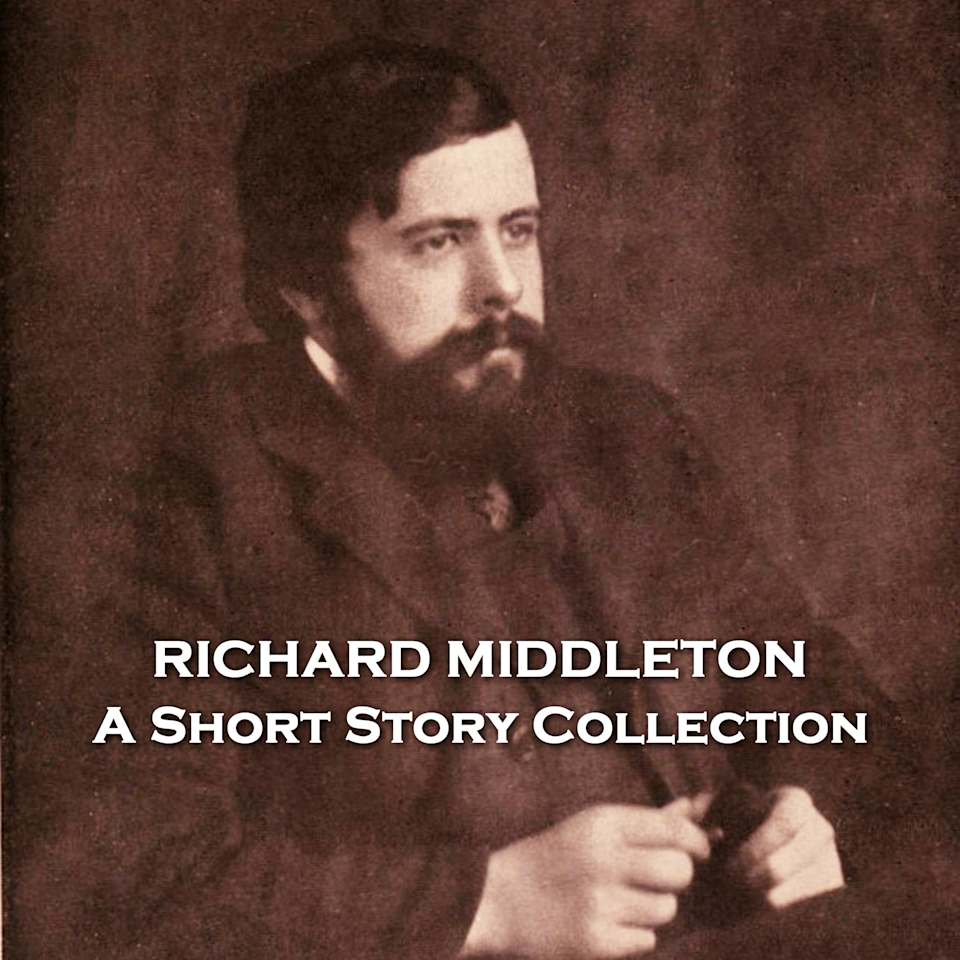 Richard Middleton - A Short Story Collection by Richard Middleton ...