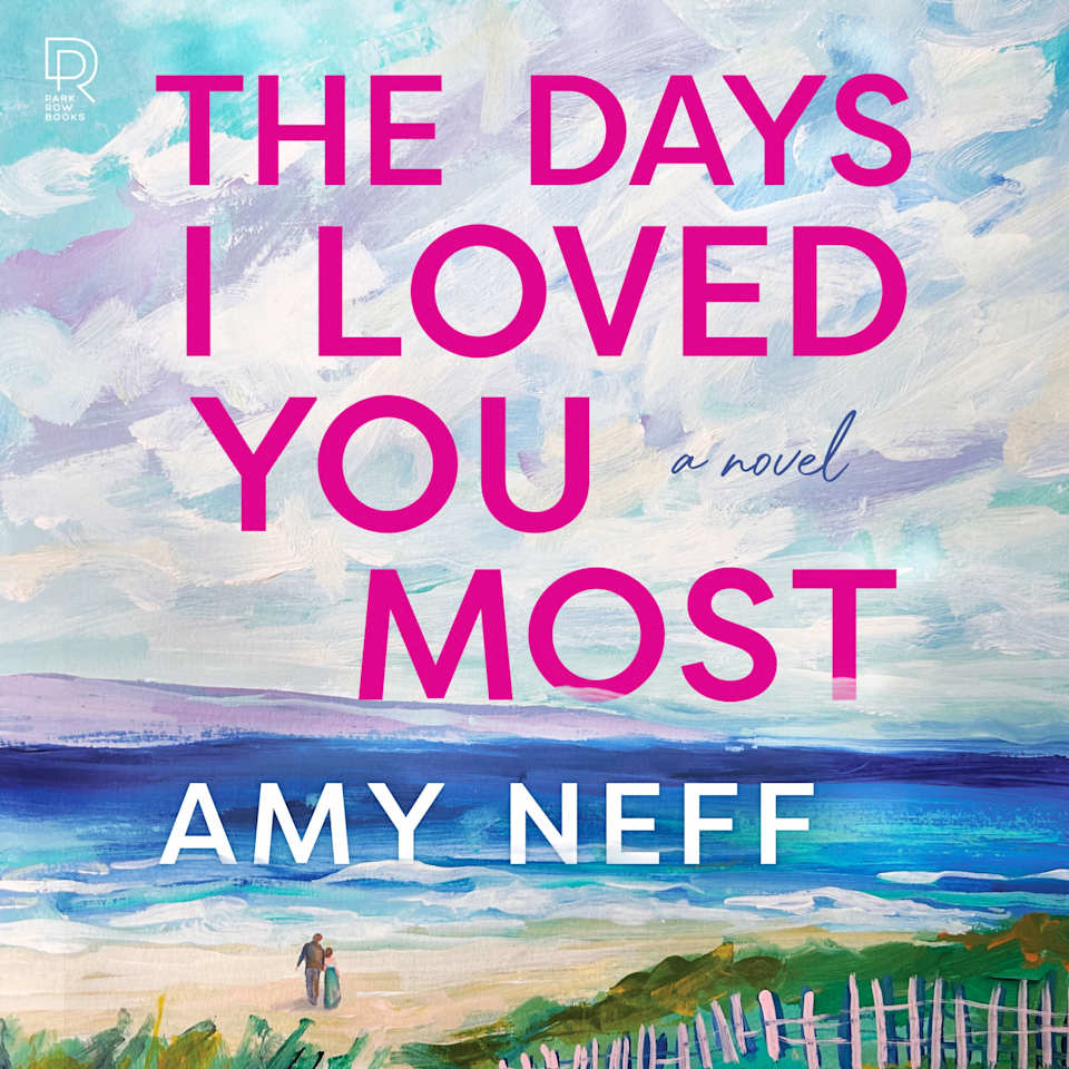 The Days I Loved You Most by Amy Neff - Audiobook