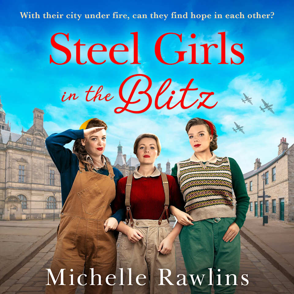 Steel Girls in the Blitz (The Steel Girls, Book 5) by Michelle Rawlins ...