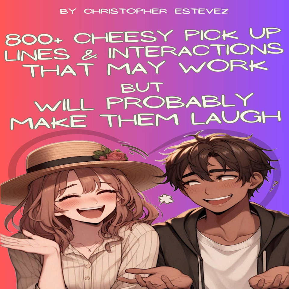 800+ Cheesy Pick Up Lines That May Work But Will Probably Make Them ...