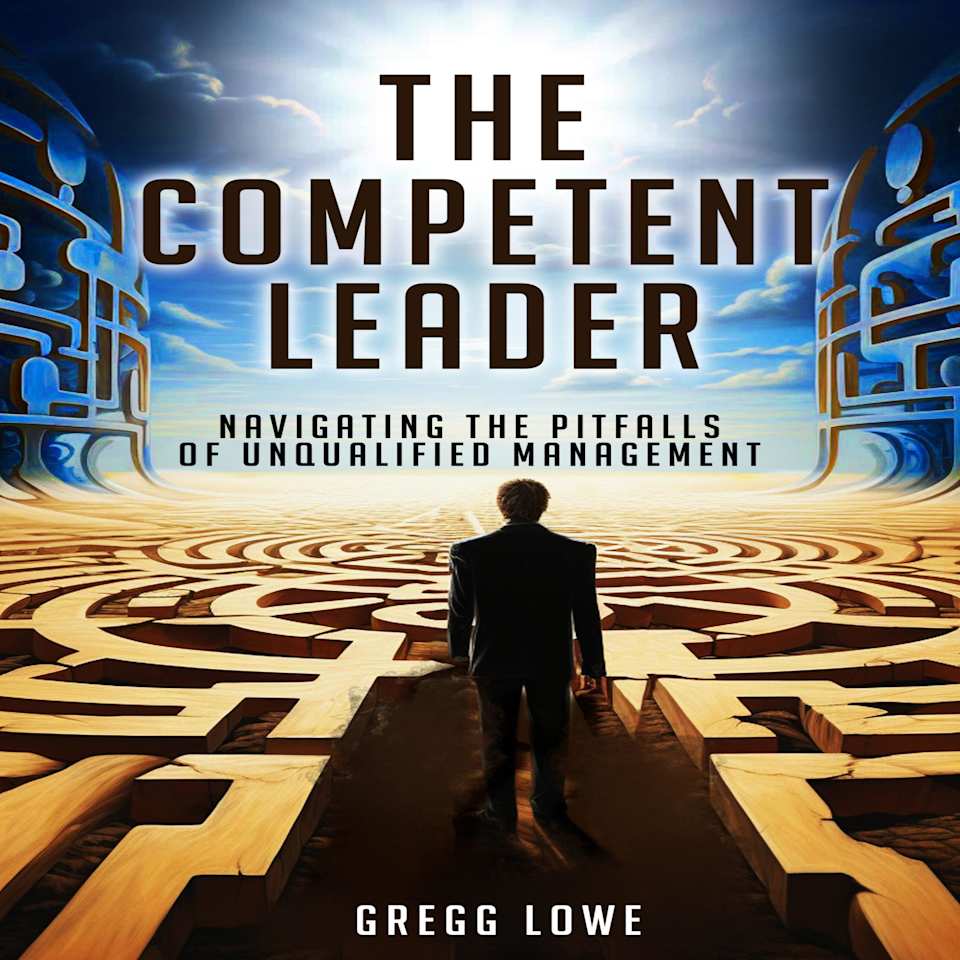 THE COMPETENT LEADER by Gregg Lowe - Audiobook