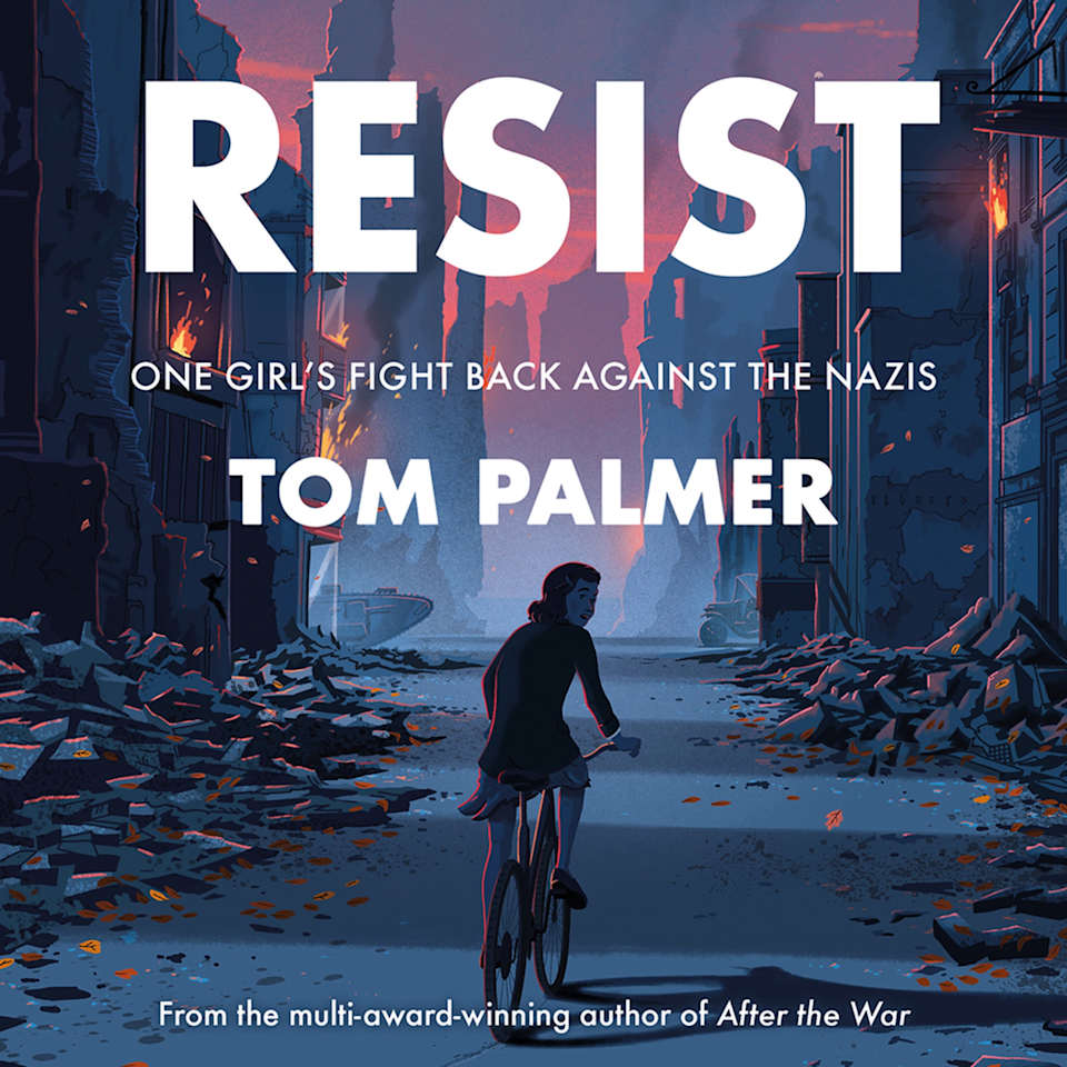 Resist: One Girl's Fight Back Against the Nazis by Tom Palmer - Audiobook