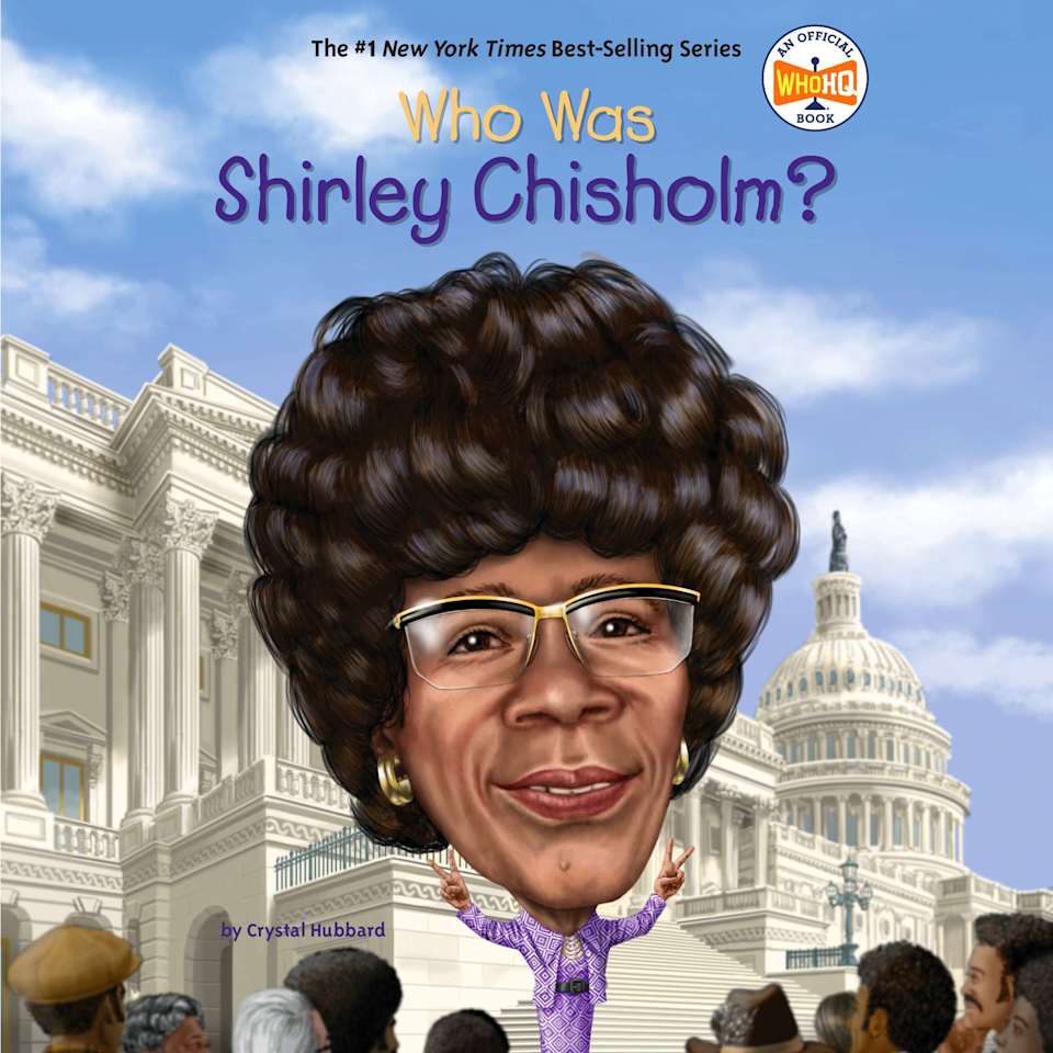 Who Was Shirley Chisholm? by Crystal Hubbard & Who HQ - Audiobook