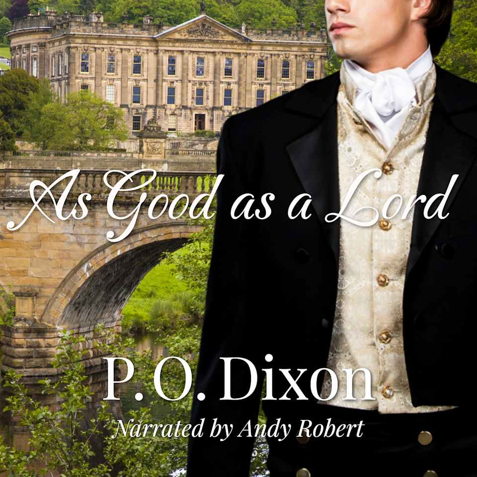 As Good as a Lord by P. O. Dixon - Audiobook