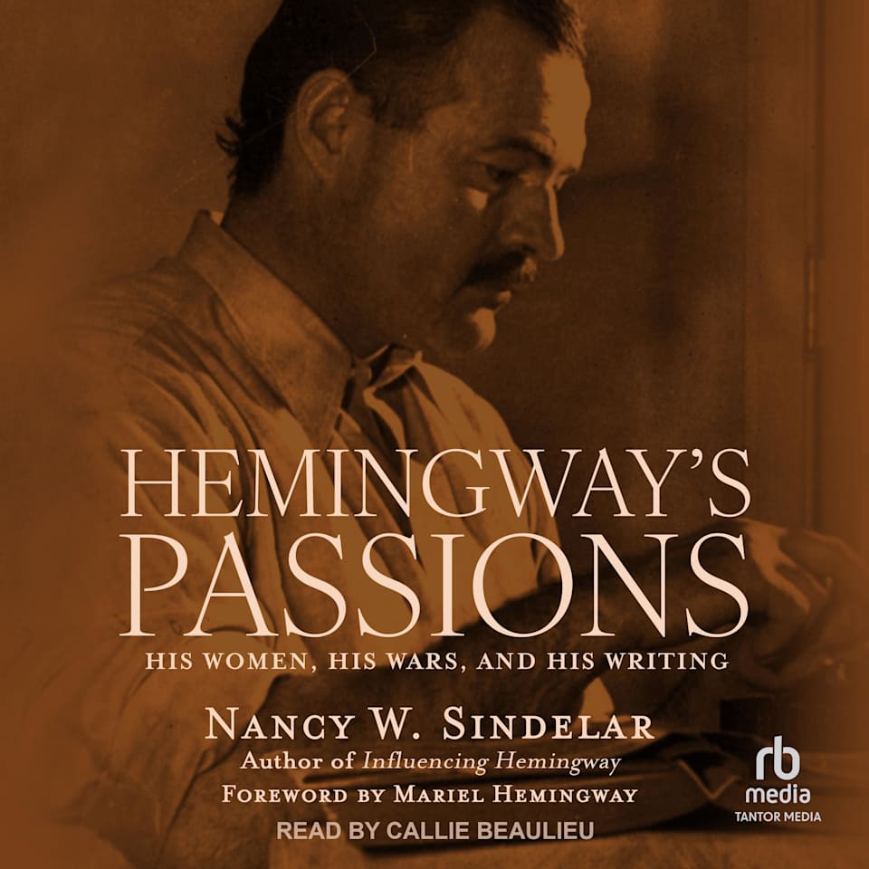 Hemingway's Passions by Mariel Hemingway & Nancy W. Sindelar - Audiobook