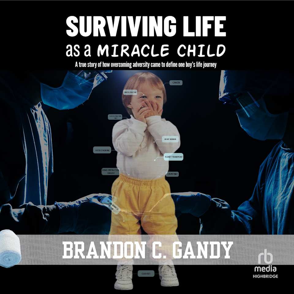 Surviving Life as a Miracle Child by Brandon C. Gandy - Audiobook