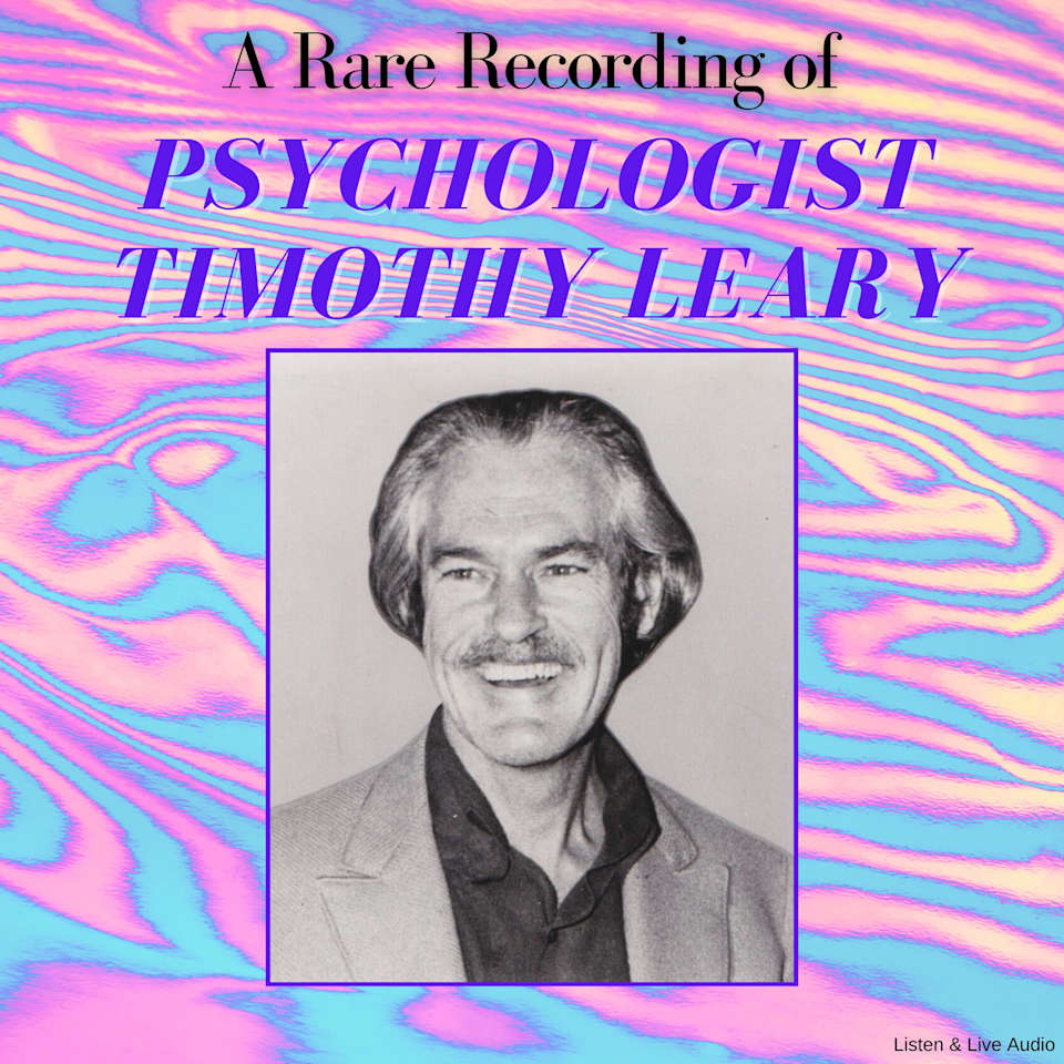 A Rare Recording of Psychologist Timothy Leary by Timothy Leary - Audiobook