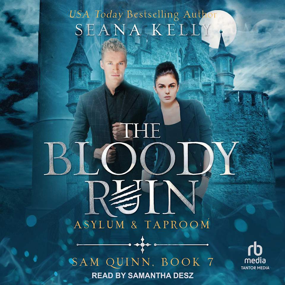 The Bloody Ruin Asylum & Taproom by Seana Kelly - Audiobook
