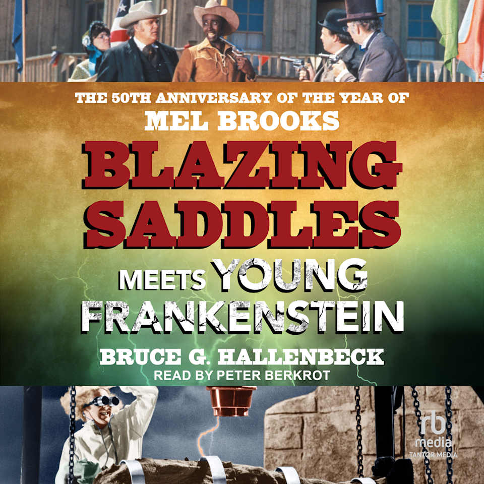 Blazing Saddles Meets Young Frankenstein by Bruce G. Hallenbeck - Audiobook