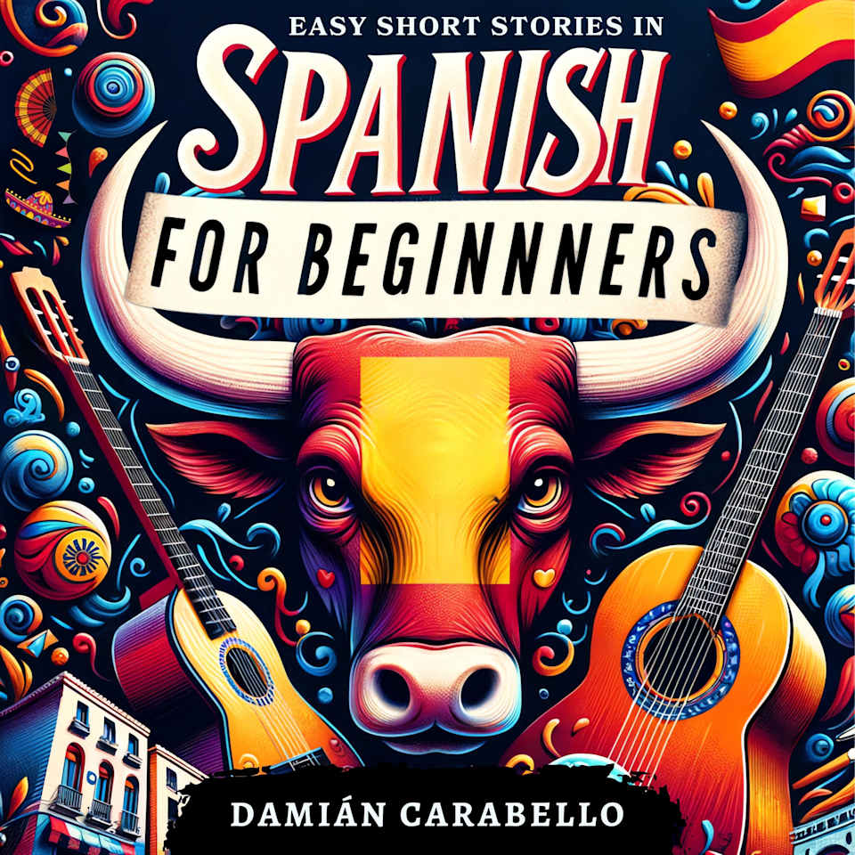 Easy Short Stories in Spanish for Beginners by Damián Carabello - Audiobook