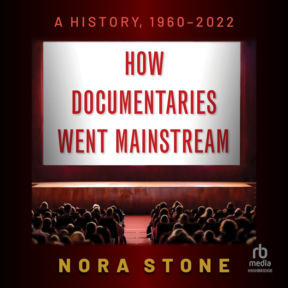 How Documentaries Went Mainstream by Nora Stone - Audiobook