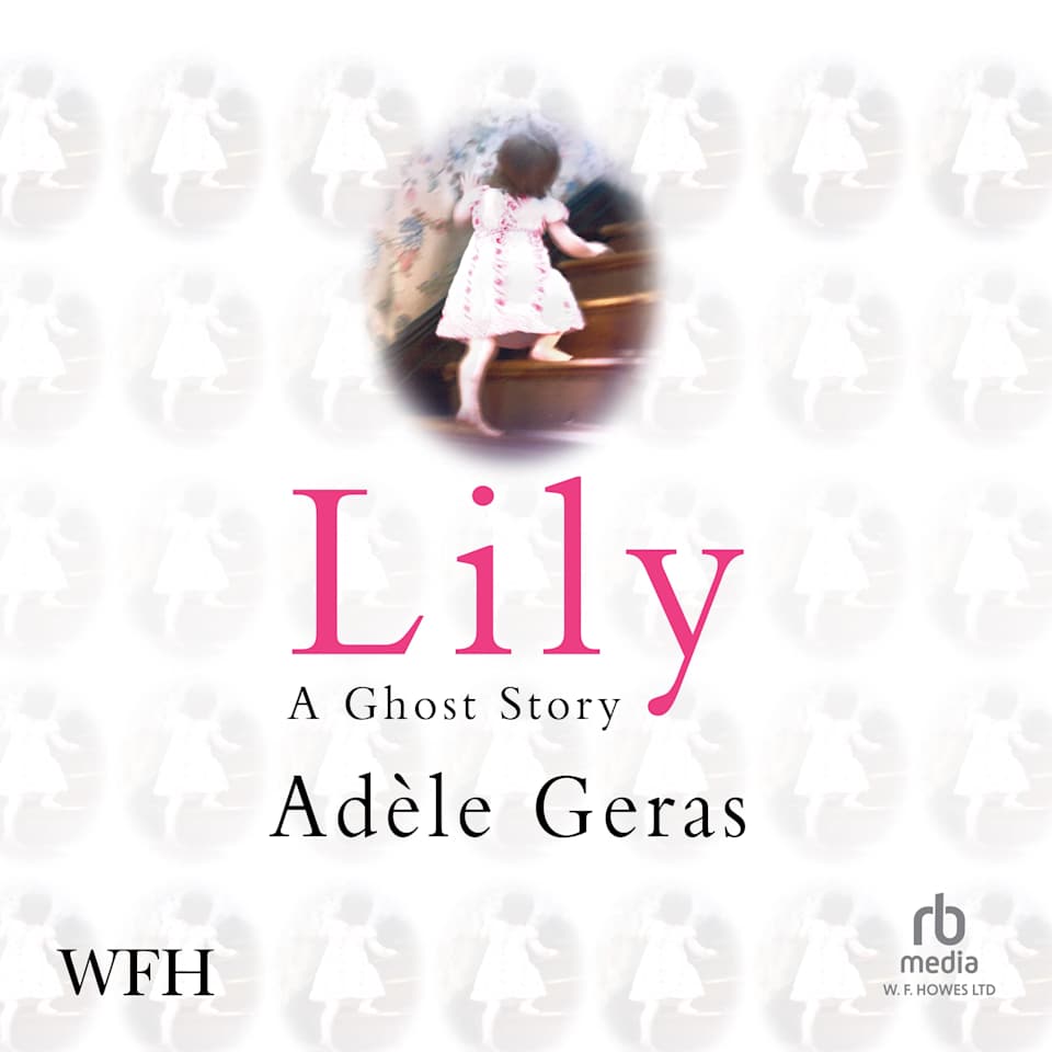 Lily: A Ghost Story by Adèle Geras - Audiobook