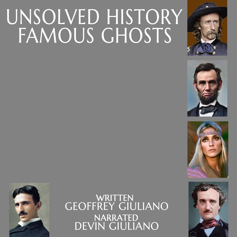 Unsolved History Famous Ghosts by Geoffrey Giuliano - Audiobook
