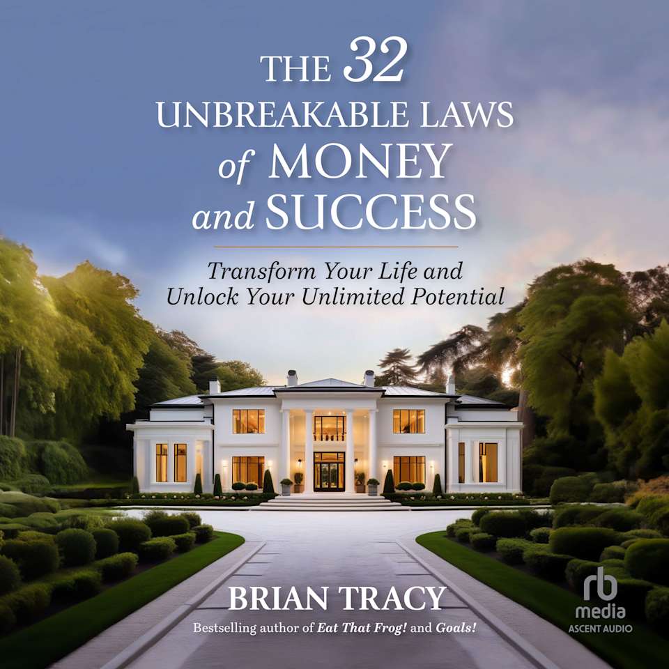 The 32 Unbreakable Laws Of Money And Success By Brian Tracy Audiobook