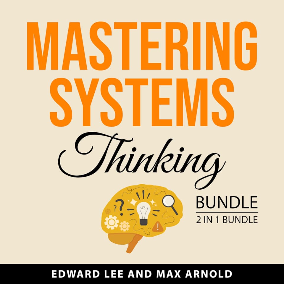 Mastering Systems Thinking Bundle, 2 in 1 Bundle by Edward Lee & Max Arnold - Audiobook