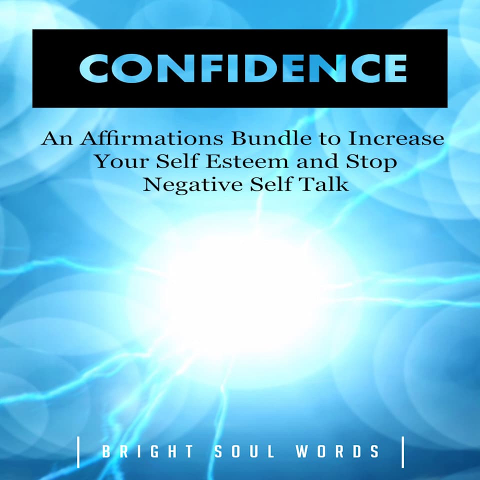 Confidence: An Affirmations Bundle to Increase Your Self Esteem and ...