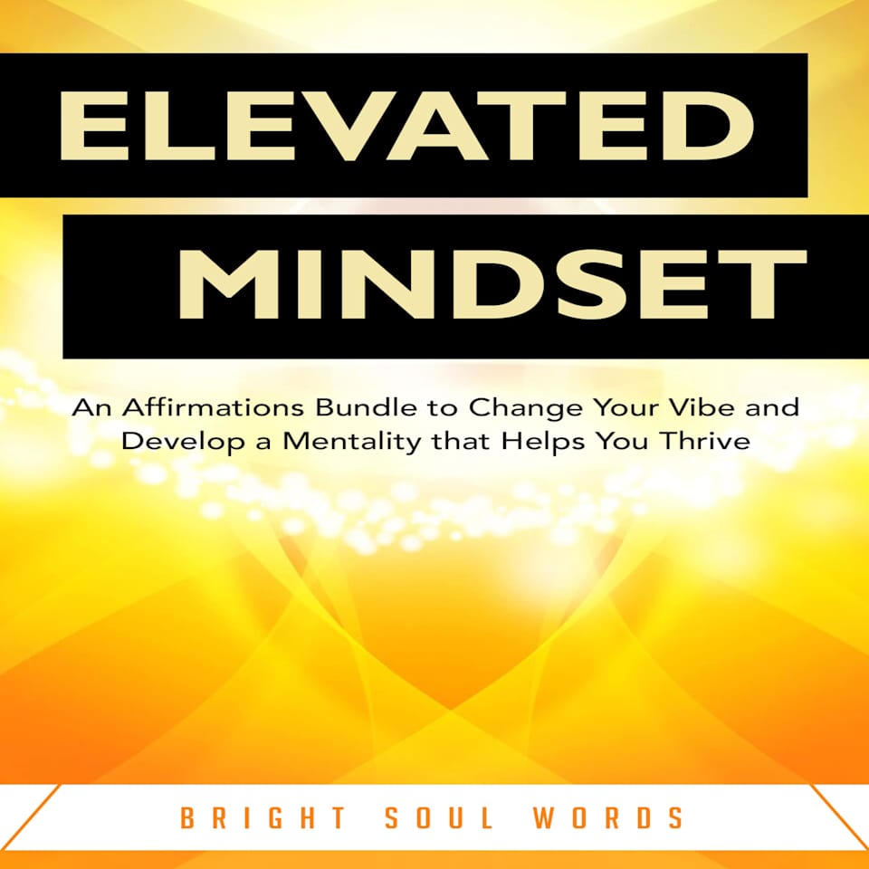 Elevated Mindset: An Affirmations Bundle to Change Your Vibe and ...