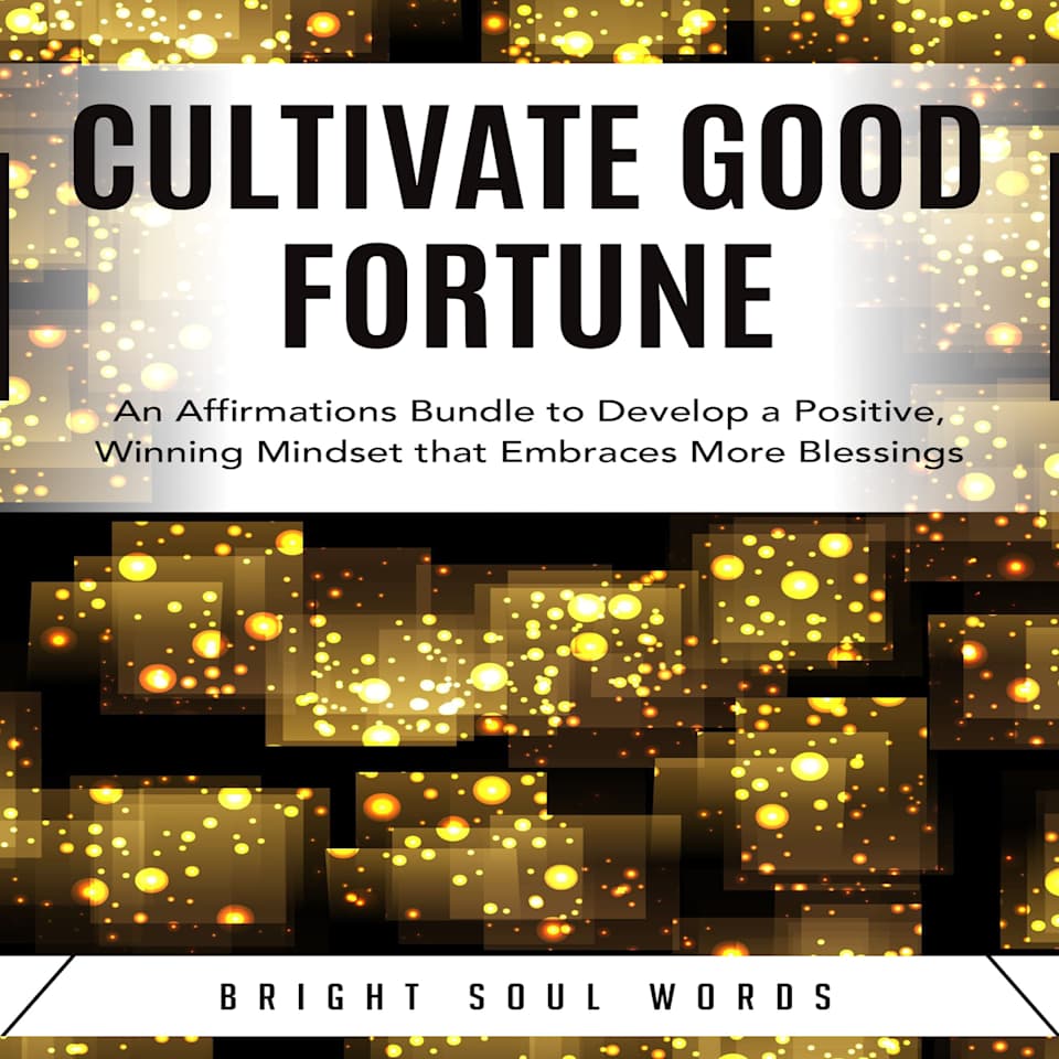 Cultivate Good Fortune: An Affirmations Bundle to Develop a Positive ...