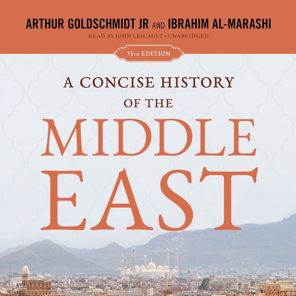 A Concise History of the Middle East by Arthur Goldschmidt Jr ...