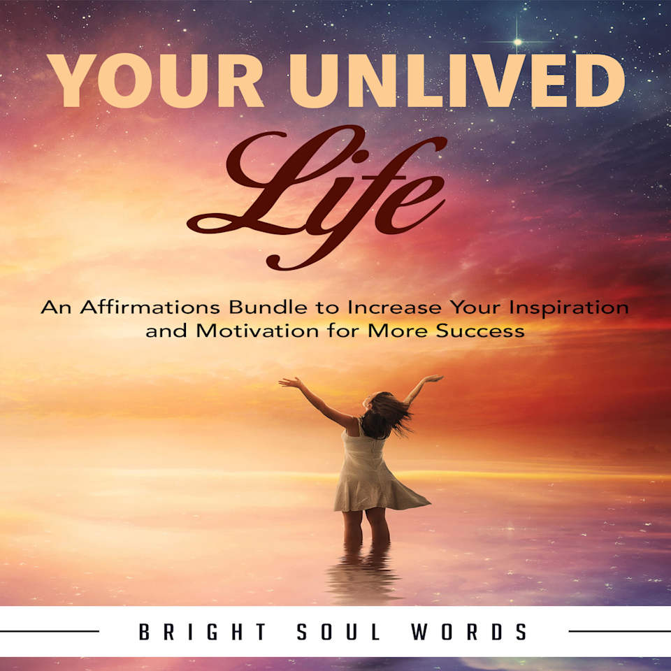 Your Unlived Life: An Affirmations Bundle to Increase Your Inspiration ...