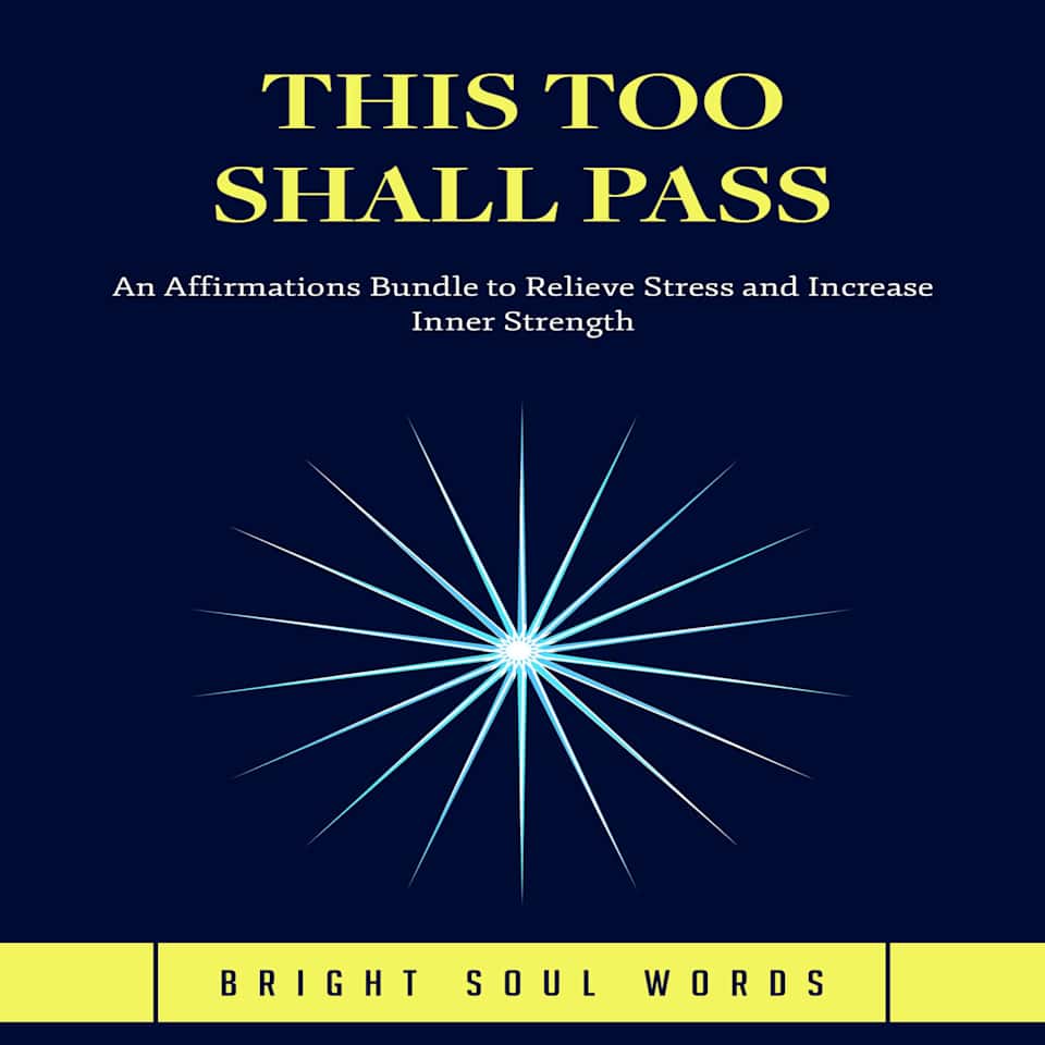 This Too Shall Pass: An Affirmations Bundle to Relieve Stress and ...