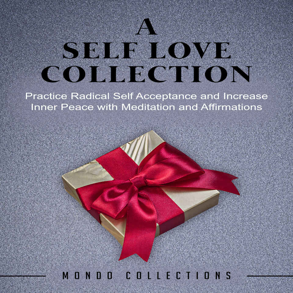 A Self Love Collection: Practice Radical Self Acceptance and Increase ...