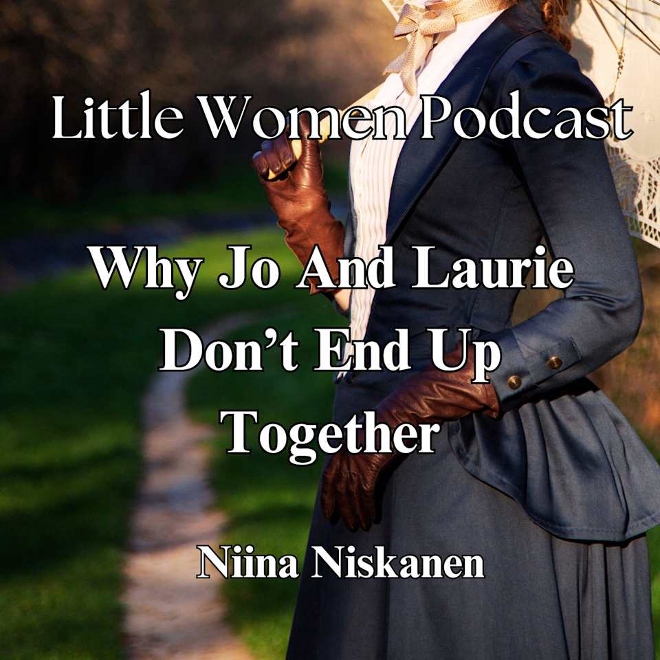 Little Women Podcast: Why Jo And Laurie Don't End Up Together by Niina ...