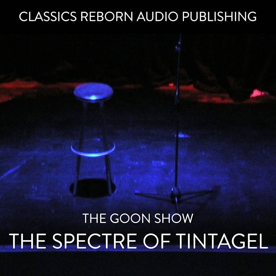 The Goon Show The Spectre of Tintagel by Classic Reborn Audio ...