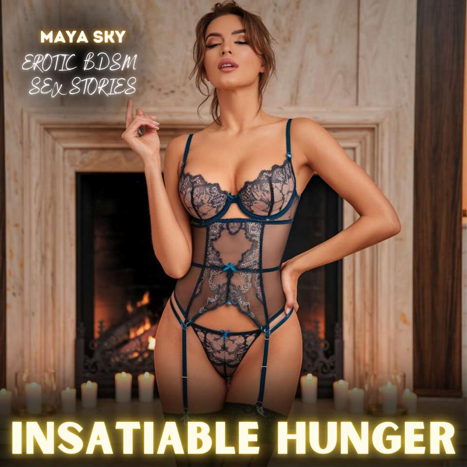 Insatiable Hunger: Erotic BDSM Sex Stories by Maya Sky - Audiobook