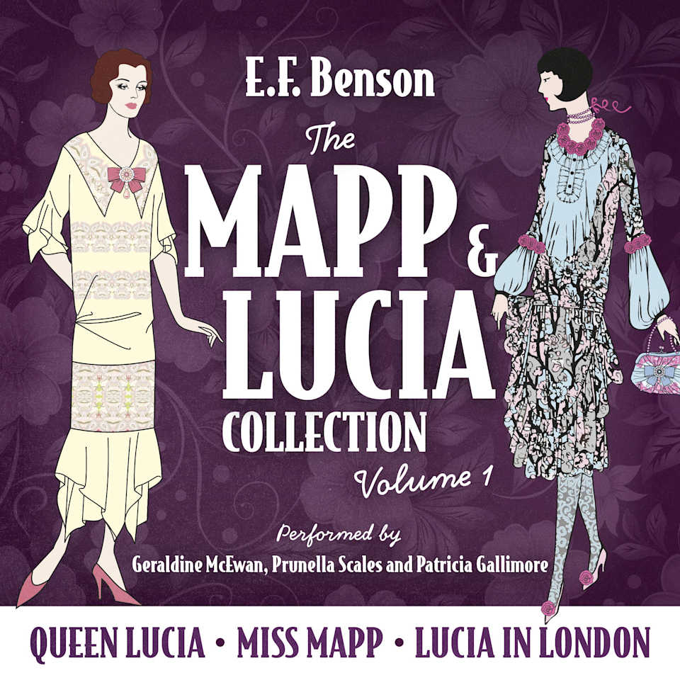 The Mapp & Lucia Collection: Volume 1 by E. F. Benson - Audiobook
