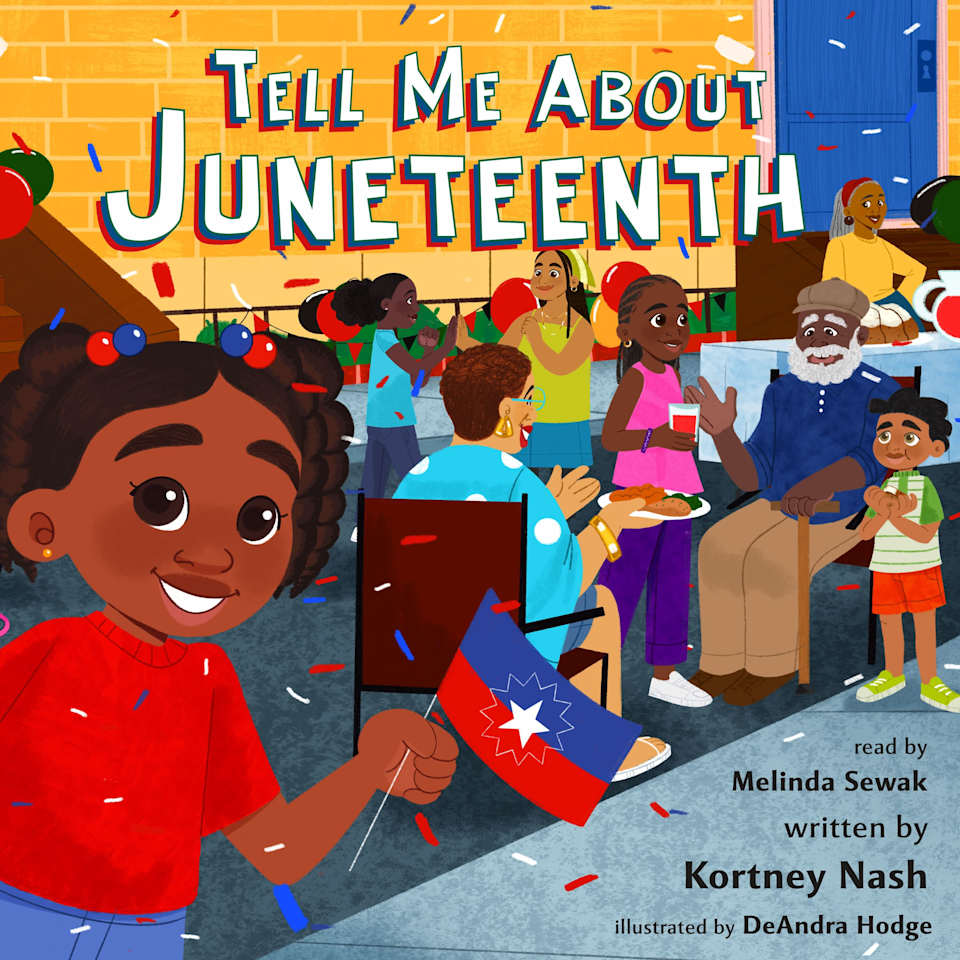 Tell Me About Juneteenth by DeAndra Hodge & Kortney Nash - Audiobook