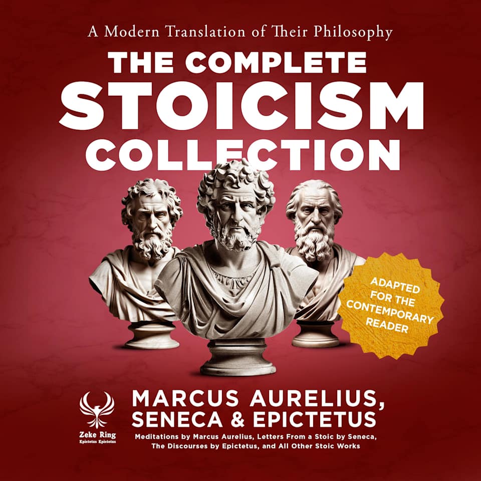 The Complete Stoicism Collection - A Modern Translation of Their ...
