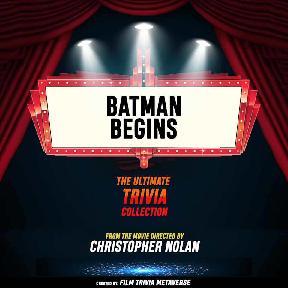 Batman Begins - The Ultimate Trivia Collection by Film Trivia Metaverse ...