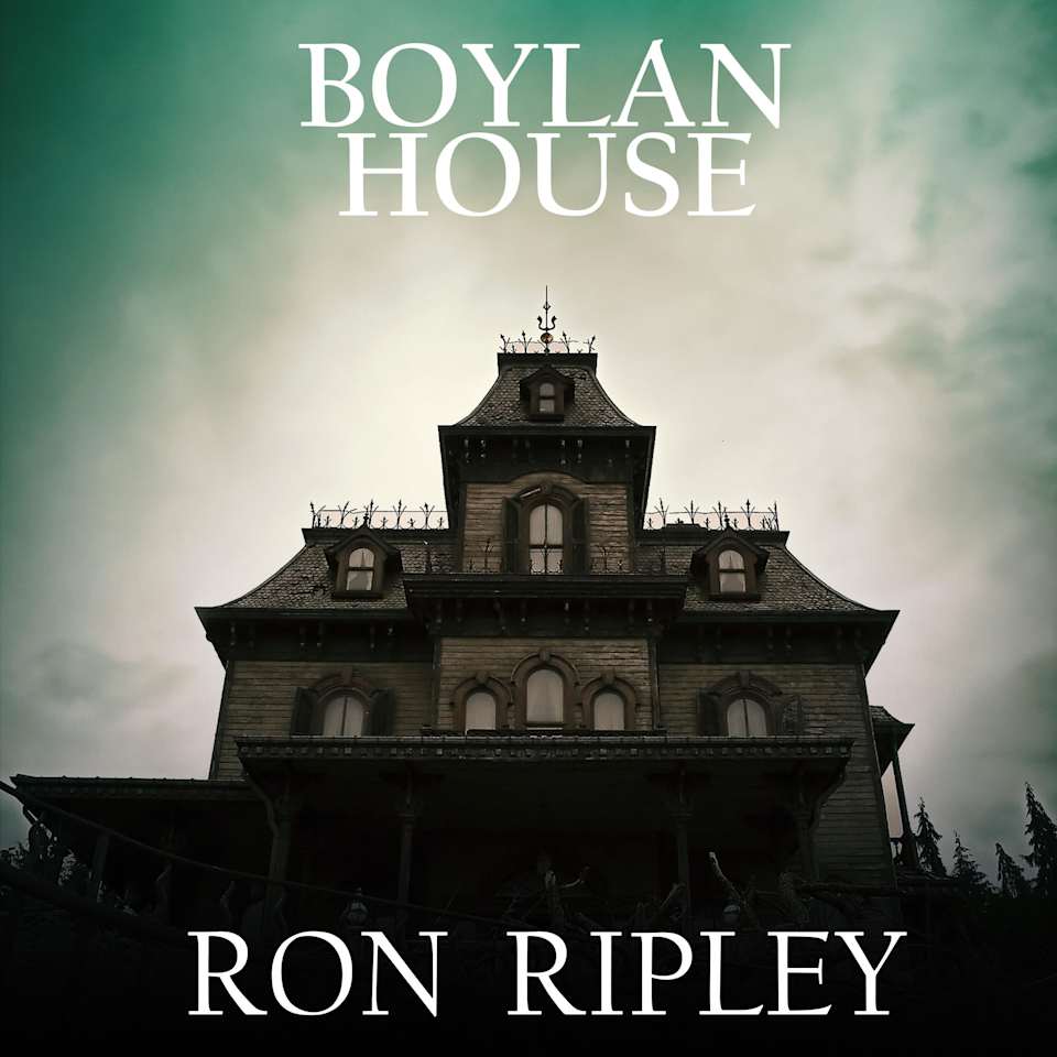 Boylan House by Ron Ripley & Scare Street - Audiobook